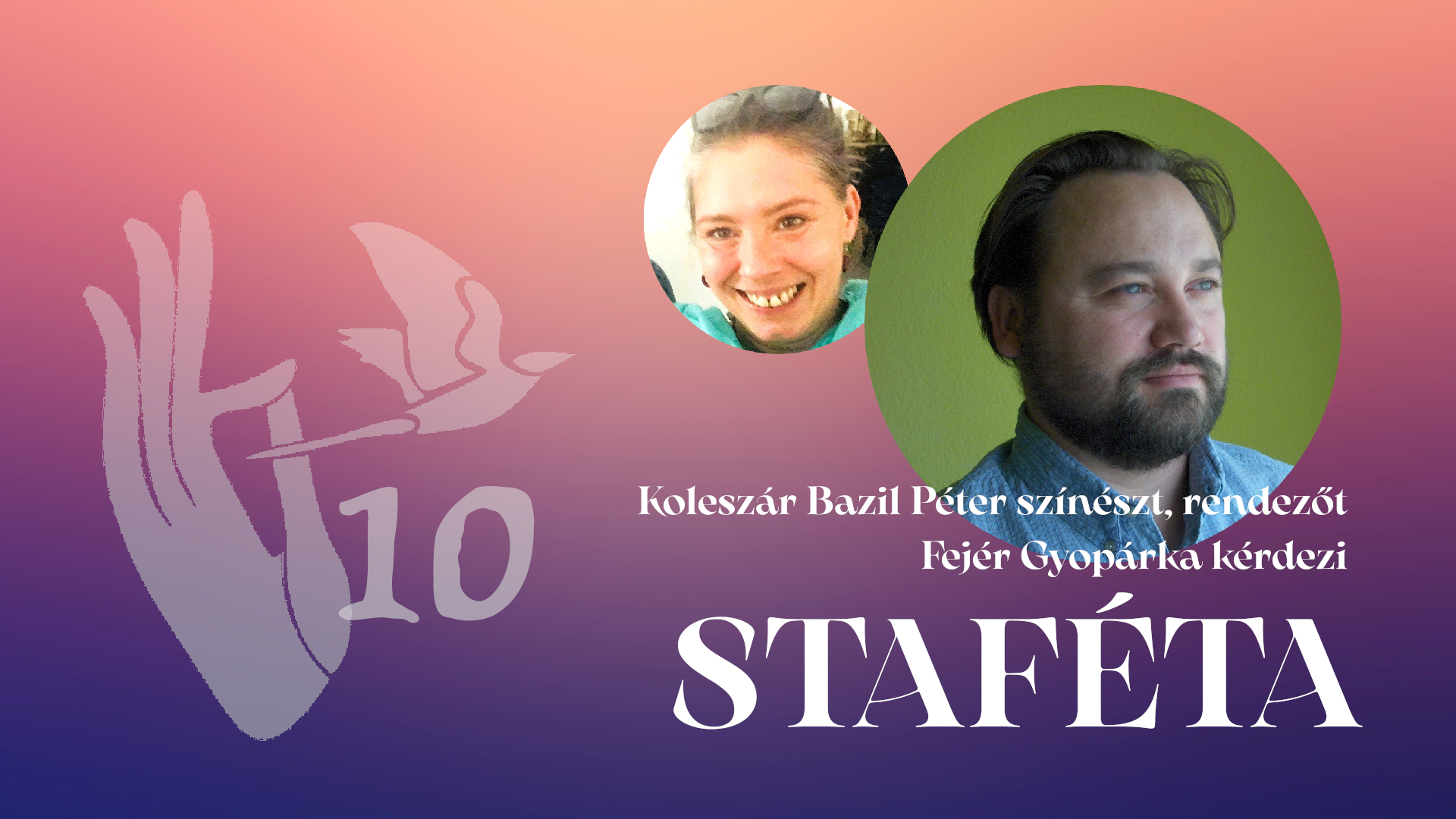 STAFÉTA - Koleszár Bazil Péter színészt, rendezőt Fejér Gyopárka ...